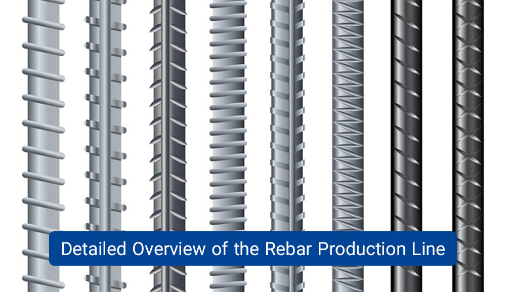 Rebar Production Line: A Complete Guide to Processes, Methods, and ...
